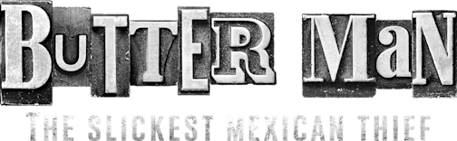 Butter Man: The Slickest Mexican Thief - Disney+