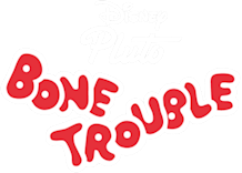 Bone Trouble - Disney+