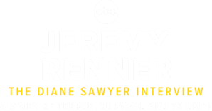 Jeremy Renner: The Diane Sawyer Interview — A Story of Terror, Survival ...